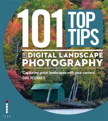 101 Top Tips for Digital Landscape Photography Heilman Carl | Book ...