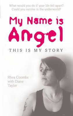My Name Is Angel Rhea Coombs with Diane Taylor Coombs Rhea | Book ...