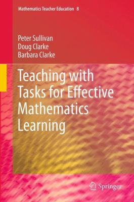 Teaching with Tasks for Effective Mathematics Learning Sullivan Peter ...
