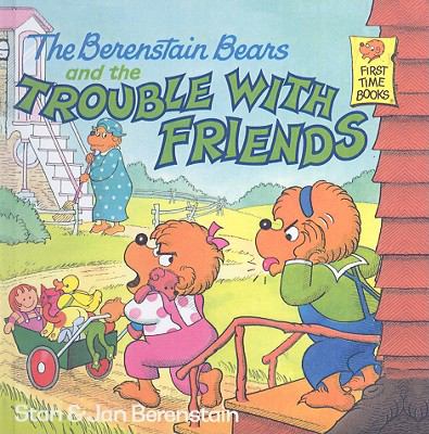 The Berenstain Bears and the Trouble with Friends | Book Covers | Cover ...