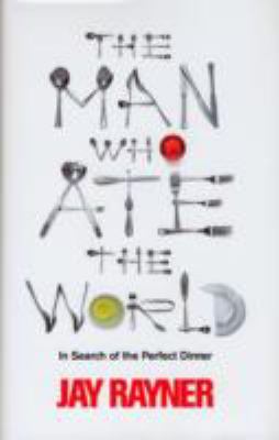 The Man Who Ate the World Jay Rayner | Book Covers | Cover Century ...