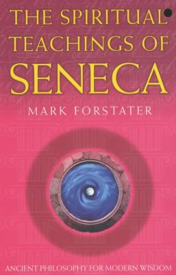 The Spiritual Teachings of Seneca Spiritual Teachings Mark Forstater ...